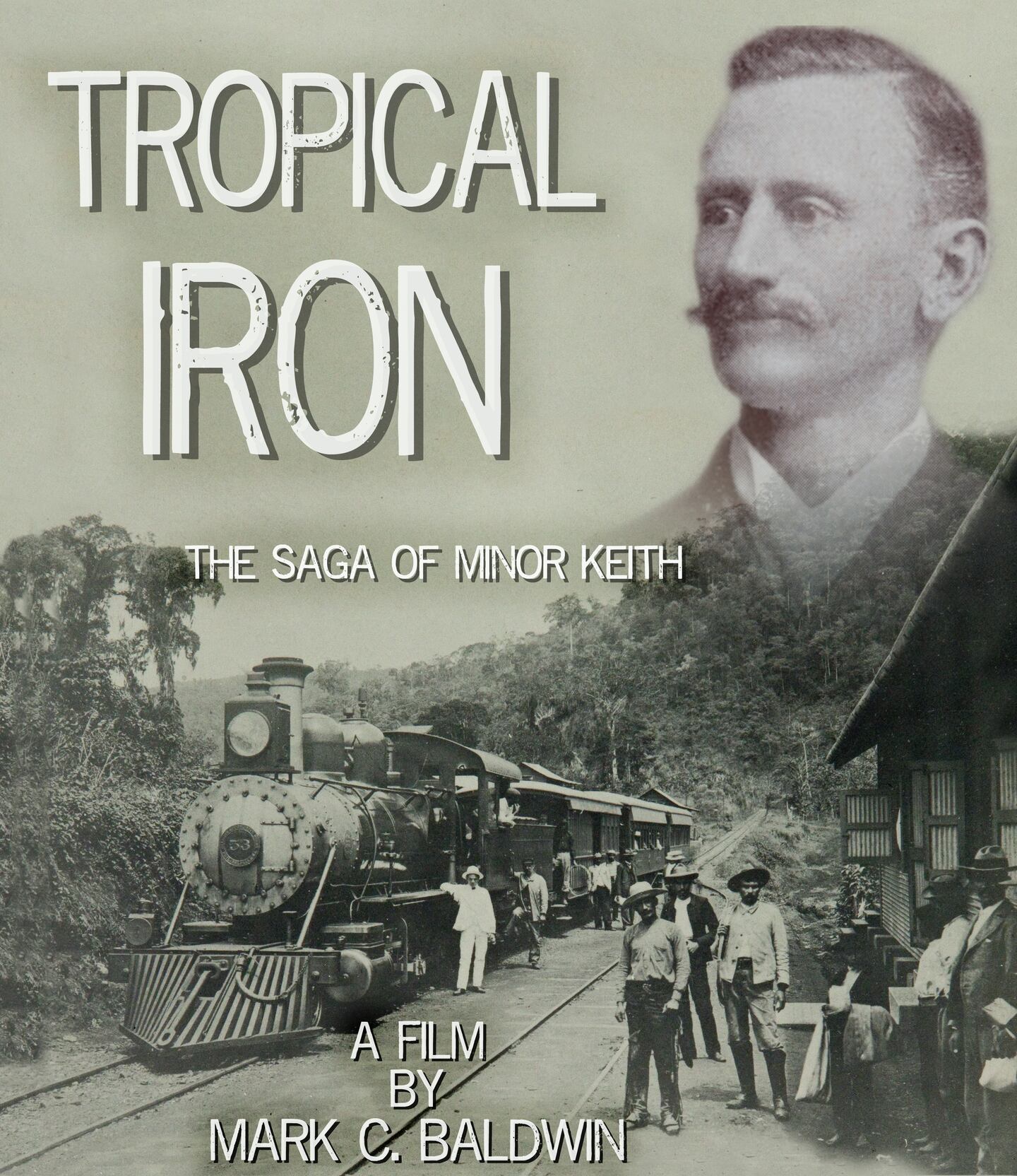 Documental 'Tropical Iron' explora la historia Minor Keith y el ...